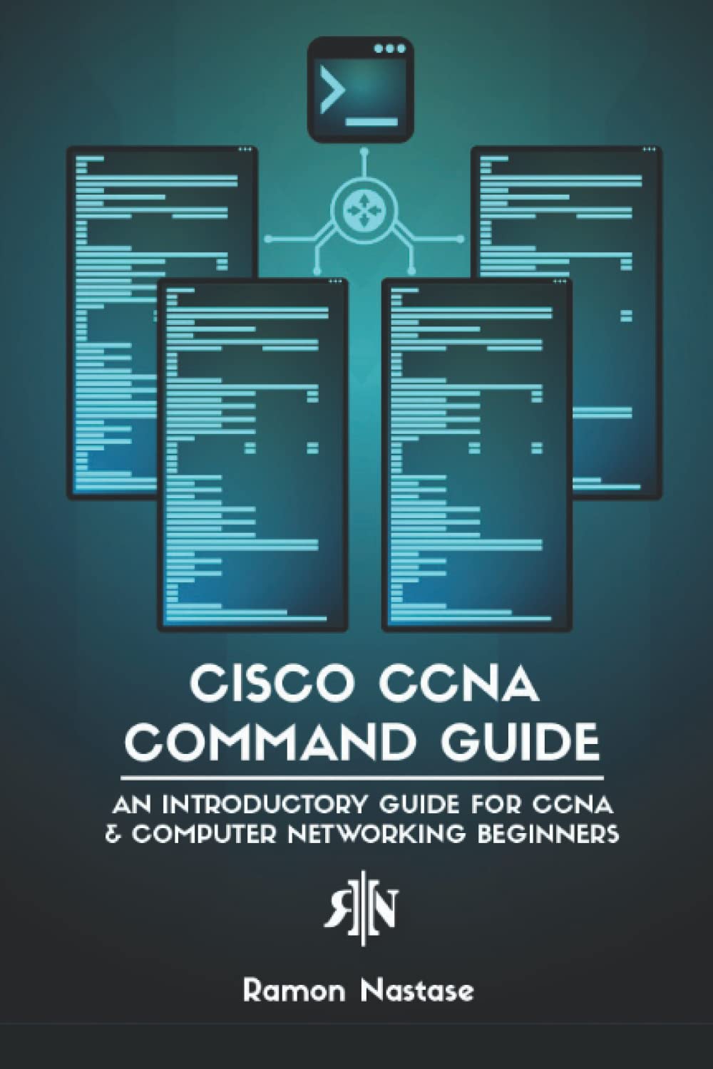 Mua Cisco CCNA Command Guide: An Introductory Guide for CCNA & Computer Networking Beginners ...