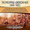 The Philippine-American War: A Captivating Guide to the Philippine ...