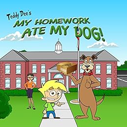 My Homework Ate My Dog! eBook: Teddy Dee, Cartoon Solutions, Animation ...