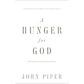 Amazon.com: A Hunger for God: Desiring God through Fasting and Prayer ...