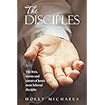 The Disciples: The lives, stories and careers of Jesus's most beloved ...
