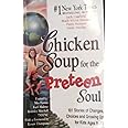 Chicken Soup for the Preteen Soul: 101 Stories of Changes, Choices and ...