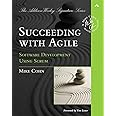 Succeeding with Agile: Software Development Using Scrum: Cohn, Mike ...