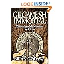 Gilgamesh Immortal (Chronicles of the Nephilim) (Volume 3): Brian ...