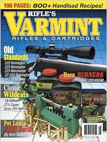 Rifle Magazine - Varmint Rifles and Cartridges - 2011 (Volume 1): John ...