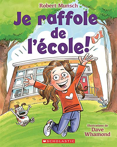 Je raffole de l'école!: Munsch, Robert, Whamond, Dave: 9781443182041 ...
