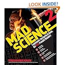 Mad Science 2: Experiments You Can Do At Home, But STILL Probably ...