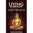 Living in the Flow: Reminders for a Supremely Happy Life: Phillips ...
