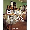 Edgar Degas: Activities for Kids (Meet the Artist by Magic Spells for ...