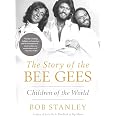 The Story of The Bee Gees: Children of the World: Stanley, Bob ...