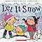 Amazon.com: Let It Snow: 9780545208802: Cocca-Leffler, Maryann, Cocca ...