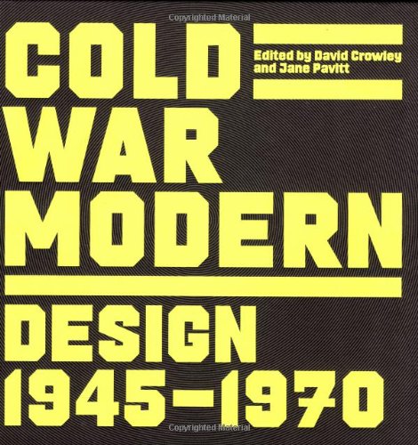 Cold War Modern: Design 1945-1970: Crowley, David, Pavitt, Jane ...