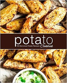 Potato Cookbook: 100 Delicious Potato Recipes: Amazon.co.uk: Press ...