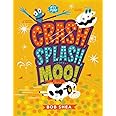 Crash, Splash, or Moo!: Shea, Bob: 9780316483018: Amazon.com: Books
