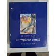 Le Cordon Bleu Complete Cook: Home Collection: Editors of Thunder Bay ...
