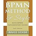 Bpmn Method and Style, 2nd Edition, with Bpmn Implementer's Guide: A Structured Approach for ...