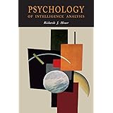 Psychology of Intelligence Analysis: Richards J. Heuer Jr ...