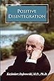 Positive Disintegration: Dabrowski M.D., Ph.D., Kazimierz, Tillier M.Sc ...