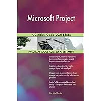 Microsoft Project A Complete Guide - 2021 Edition: The Art of Service ...