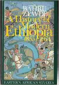 A History of Modern Ethiopia, 1855-1974 (Eastern African Studies ...
