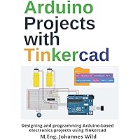 Amazon.com: Arduino Projects with Tinkercad: Designing and programming Arduino-based electronics ...