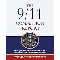 The 9/11 Commission Report: Final Report of the National Commission on ...
