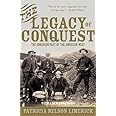The Legacy of Conquest: The Unbroken Past of the American West ...