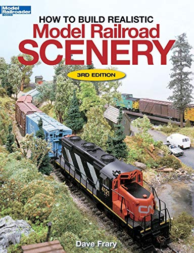 How to Build Realistic Model Railroad Scenery, Third Edition (Model ...