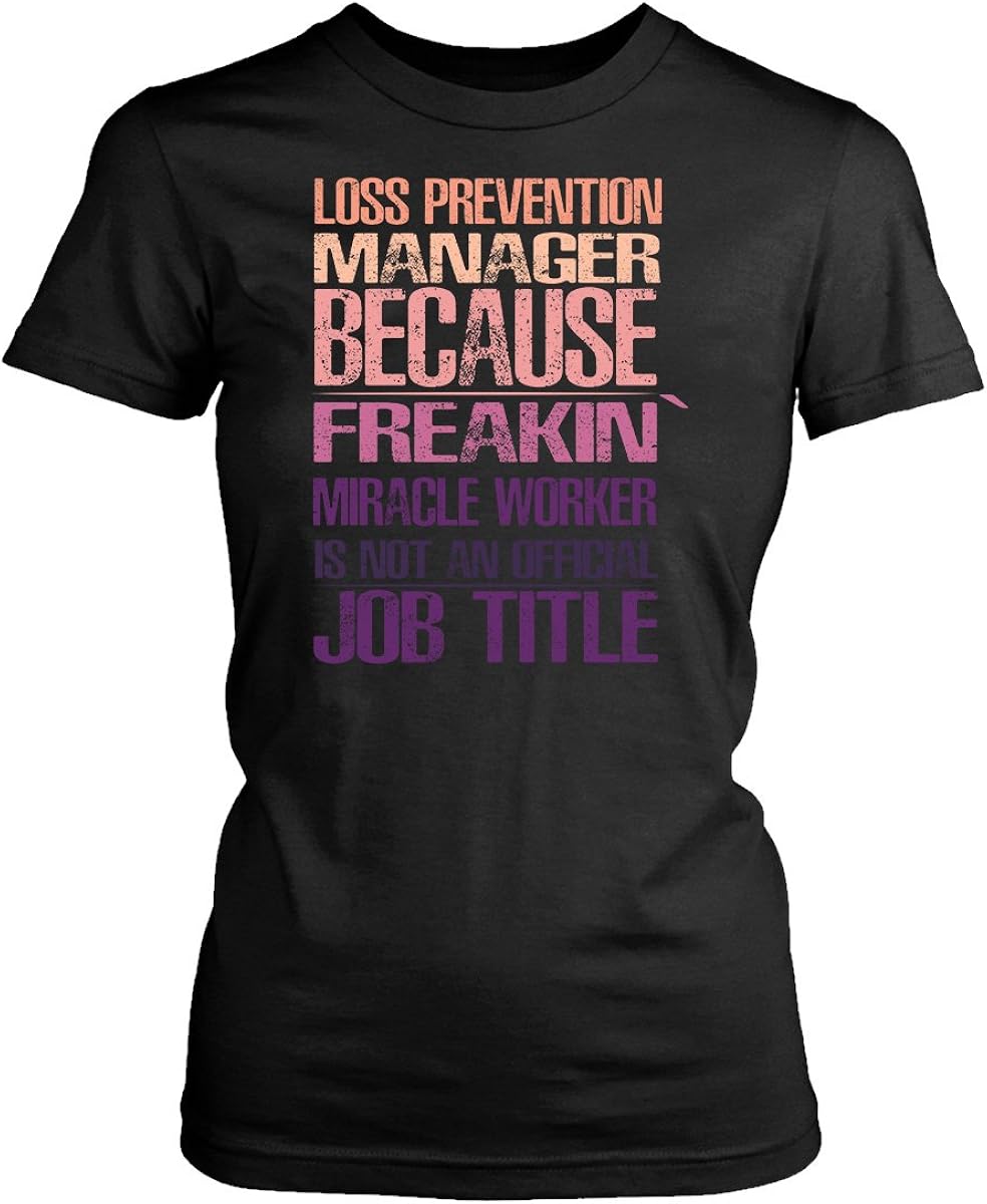 Amazon.com: Loss Prevention Manager Womens Fit T-Shirt. Funny Loss ...
