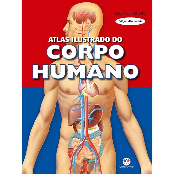 Atlas do Corpo Humano - Um Guia Completo do Funcionamento do Corpo ...