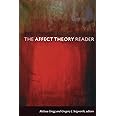 The Affect Theory Reader: Gregg, Melissa, Seigworth, Gregory J ...