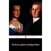 Amazon.com: My Dearest Friend: Letters of Abigail and John Adams ...