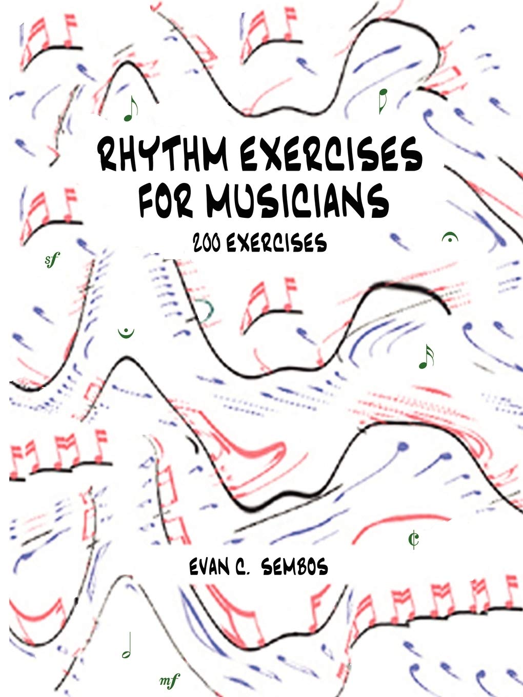 RHYTHM EXERCISES FOR MUSICIANS - 200 EXERCISES - Evangelos C Sembos na ...