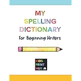 A Spelling Dictionary for Beginning Writers Book 1: A Resource for ...