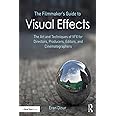 Amazon.com: The Filmmaker's Guide to Visual Effects: The Art and ...