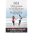 101 Questions to Ask Before You Get Engaged: Wright, H. Norman ...