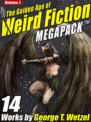 Publication: The Golden Age of Weird Fiction Megapack: Volume 2