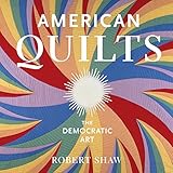 Unconventional & Unexpected: American Quilts Below the Radar 1950-2000 ...