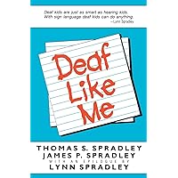 Deaf Like Me: Spradley, Thomas S., Spradley, James P.: 9780930323110 ...