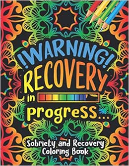 Warning! Recovery in Progress... - Sobriety and Recovery Coloring Book ...