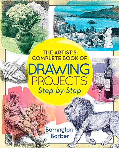 The Artist's Complete Book of Drawing Projects Step-by-Step: Step-by ...