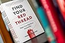 Find Your Red Thread: Make Your Big Ideas Irresistible: Webster, Tamsen ...