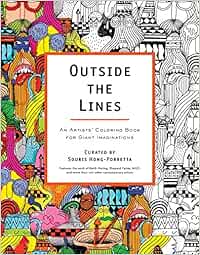 Outside the Lines: An Artists' Coloring Book for Giant Imaginations ...