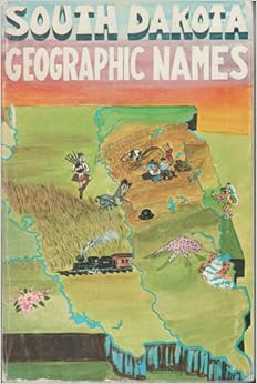 Amazon.com: South Dakota Geographic Names (9780686857341): Virginia ...