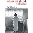 Where We Stand: Class Matters: hooks, bell: 9780415929134: Amazon.com ...