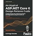 An Atypical ASP.NET Core 6 Design Patterns Guide: A SOLID adventure into architectural ...