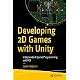 Developing 2D Games with Unity: Independent Game Programming with C#: Halpern, Jared ...