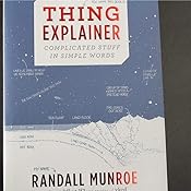 Thing Explainer: Complicated Stuff in Simple Words: Randall Munroe: 9780544668256: Amazon.com: Books