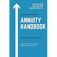 The Retiree's Complete Annuity Handbook: Everything You Need to Know ...