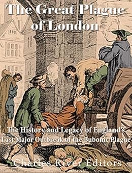 Amazon.com: The Great Plague of London: The History and Legacy of ...